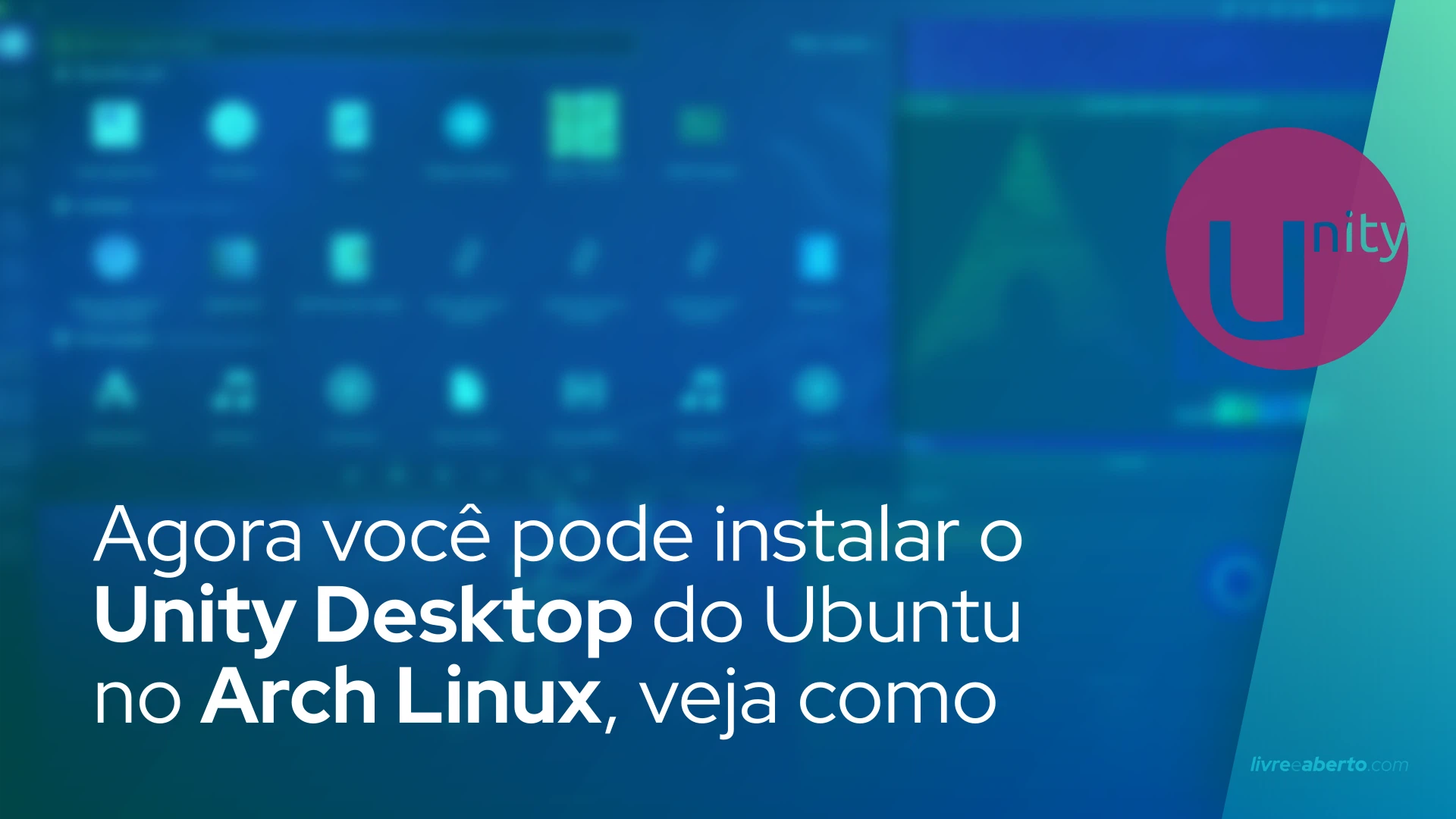 Agora você pode instalar o Unity Desktop do Ubuntu no Arch Linux, veja como