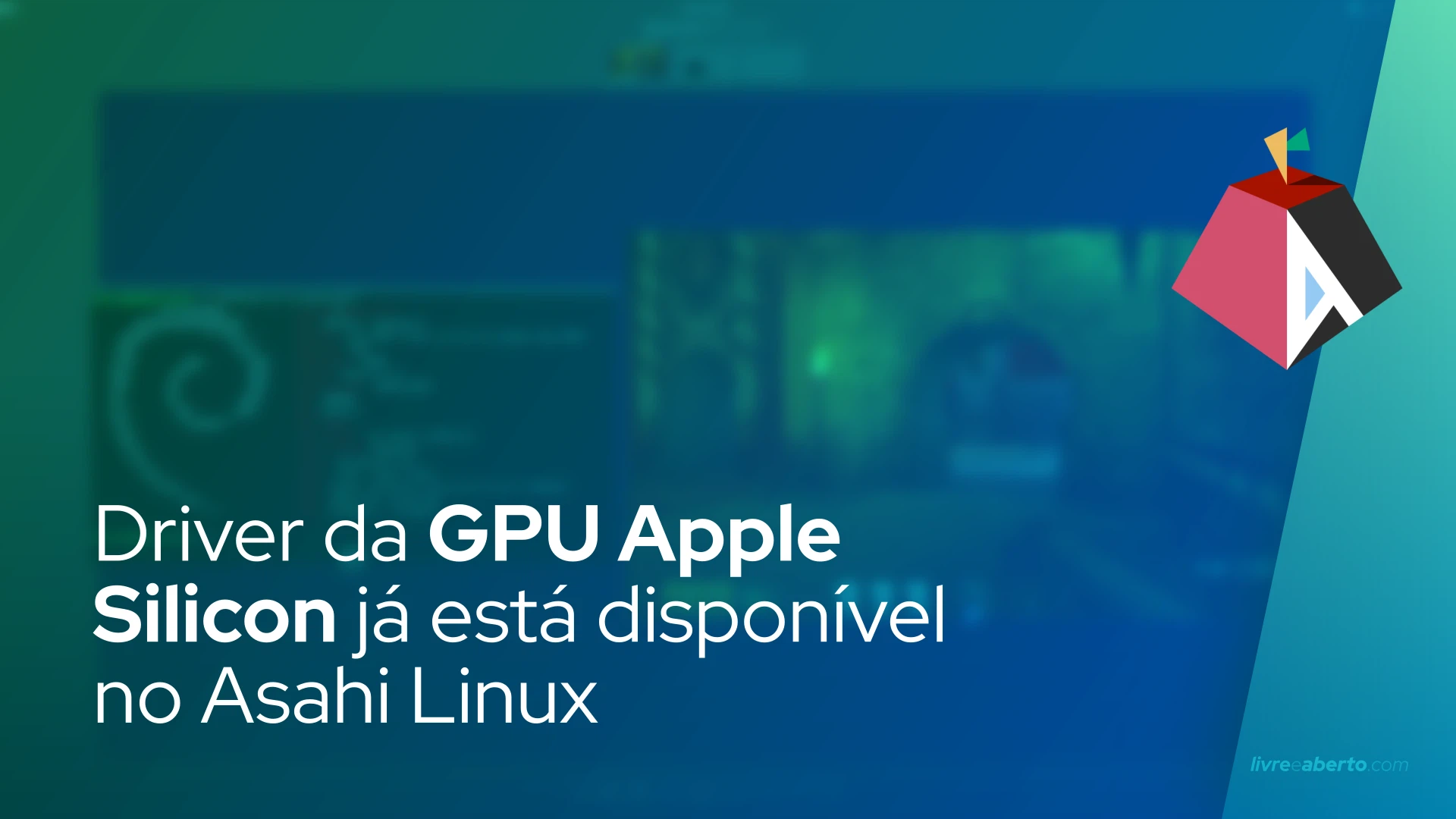 Driver da GPU Apple Silicon já está disponível no Asahi Linux