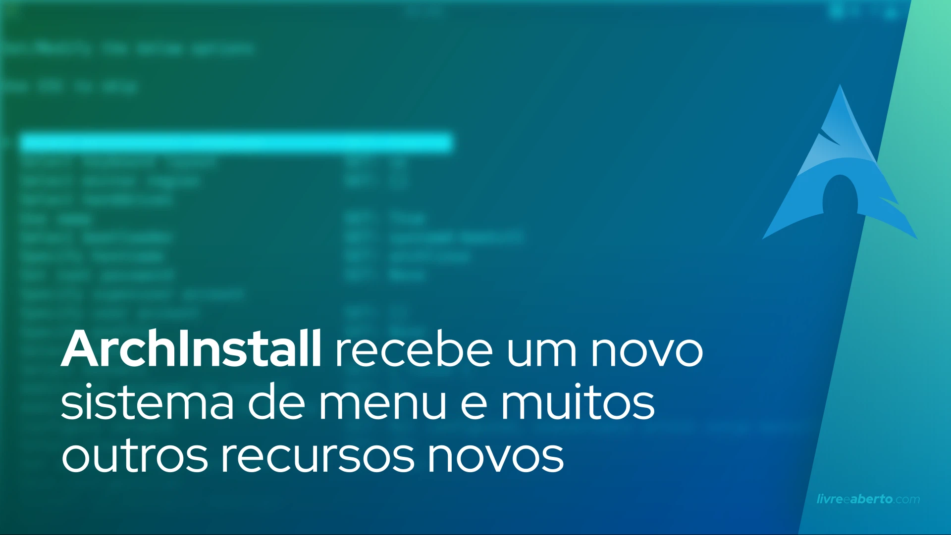ArchInstall, do Arch Linux, recebe um novo sistema de menu e muitos ...