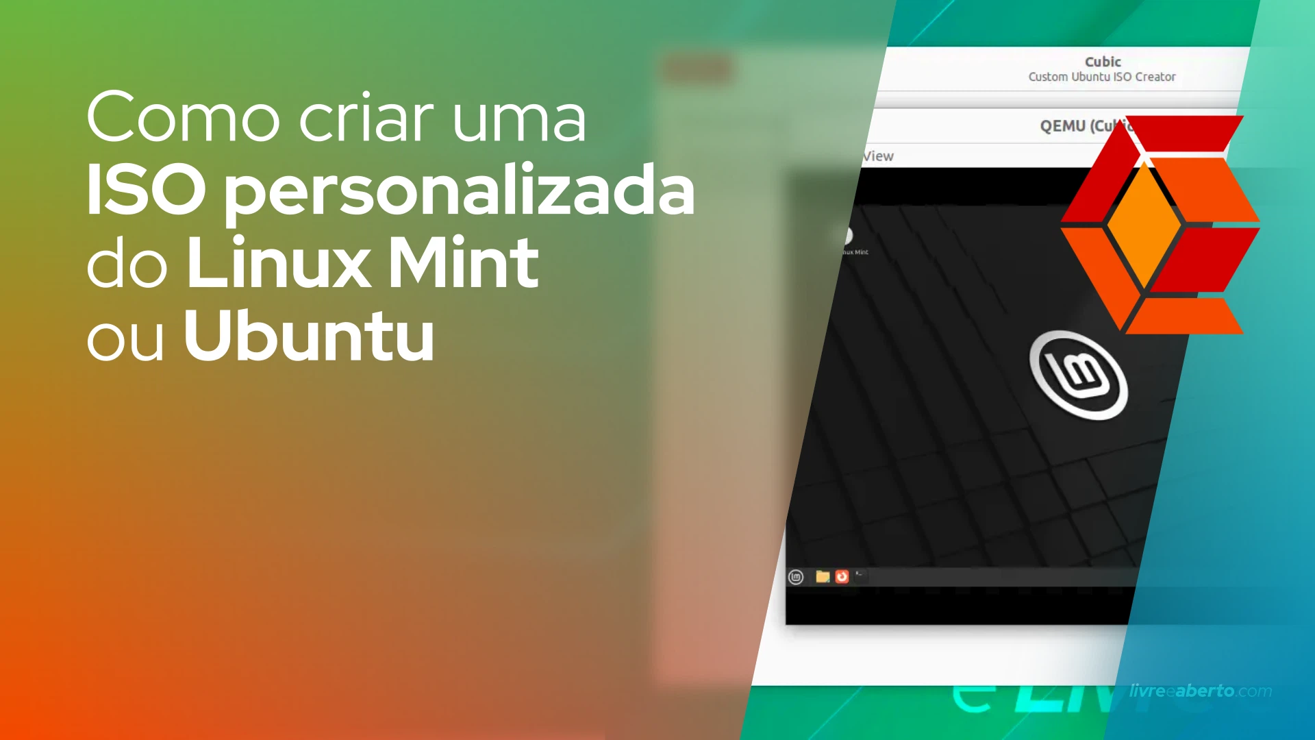 Como criar uma ISO personalizada do Linux Mint ou Ubuntu • é Livre e ...