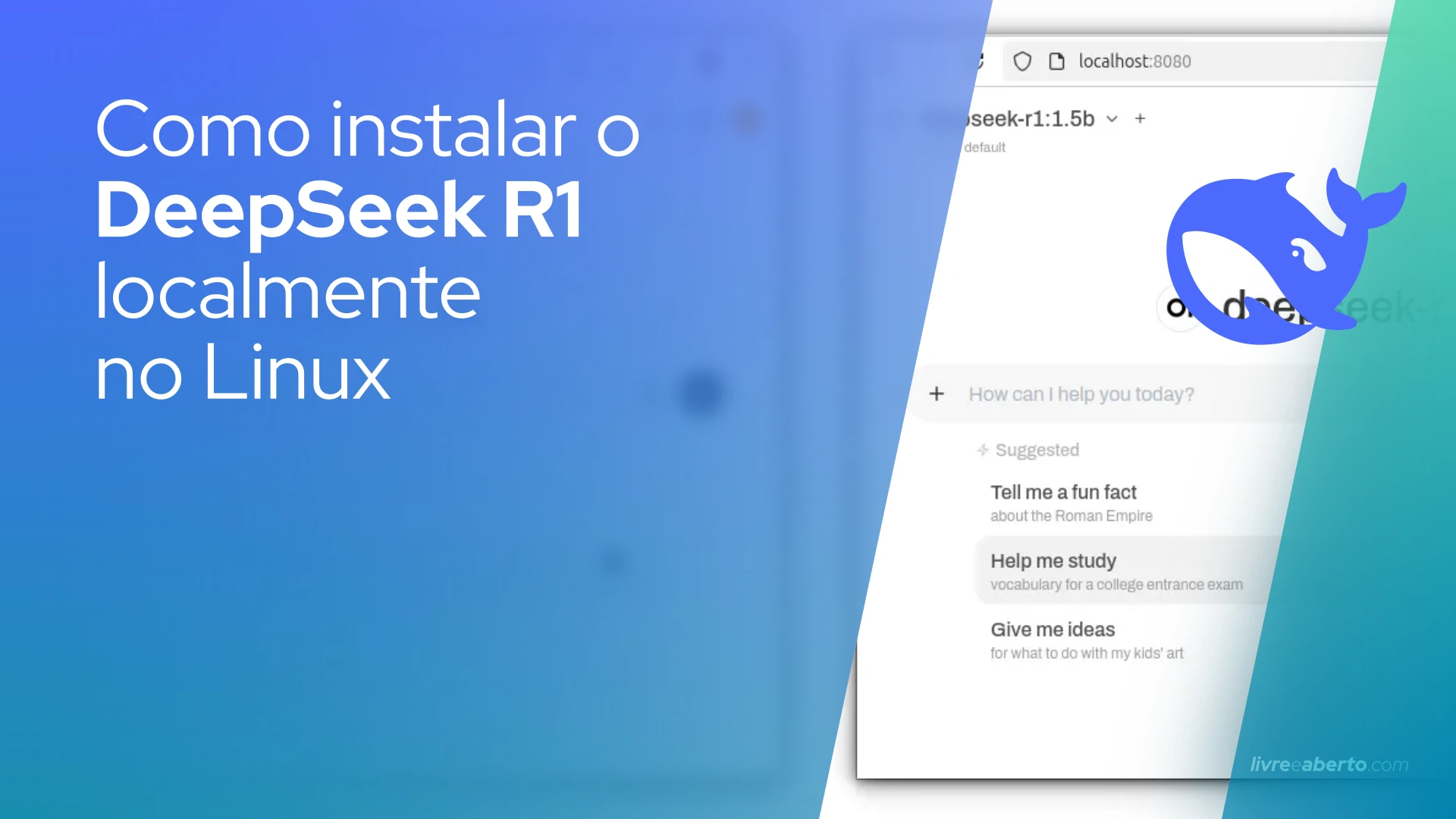 Como instalar o DeepSeek R1 localmente no Linux