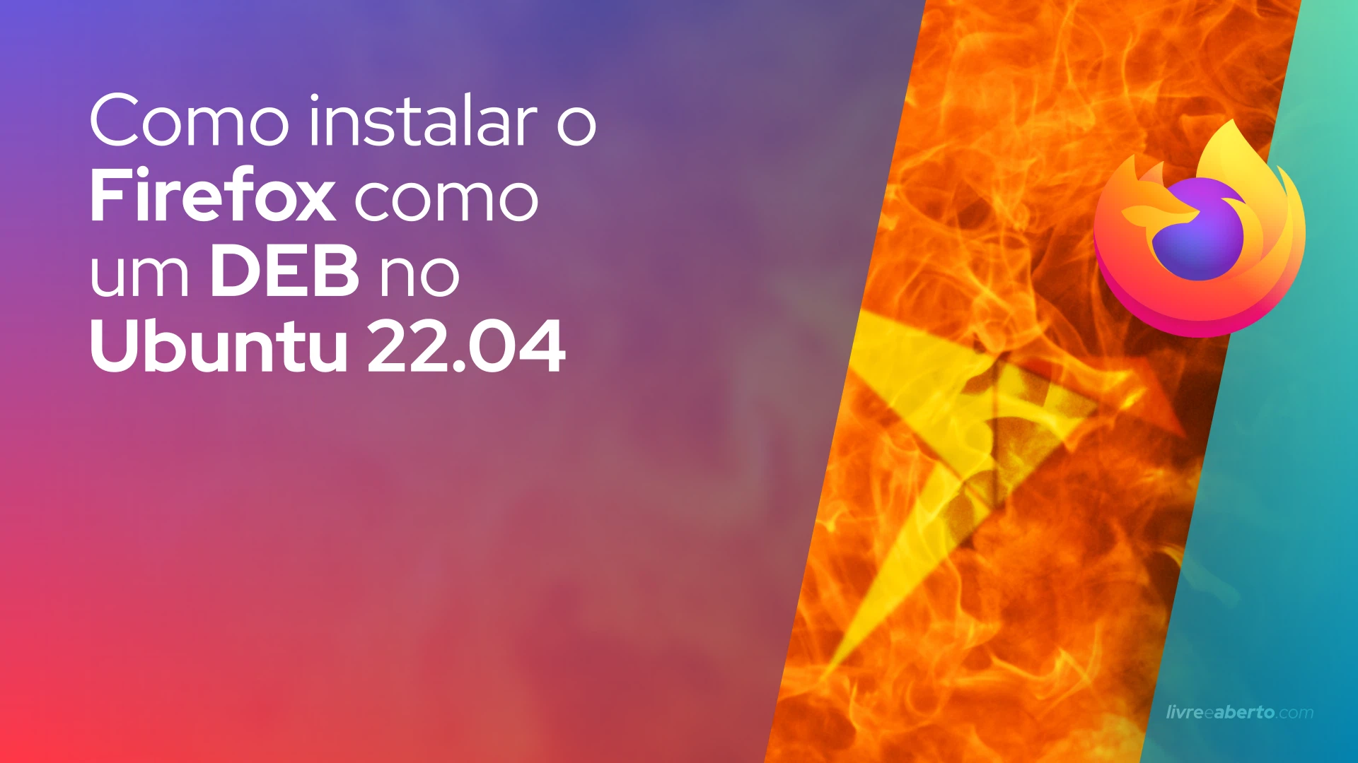 Como instalar o Firefox como um DEB no Ubuntu 22.04 (Desculpa ae, Snap)