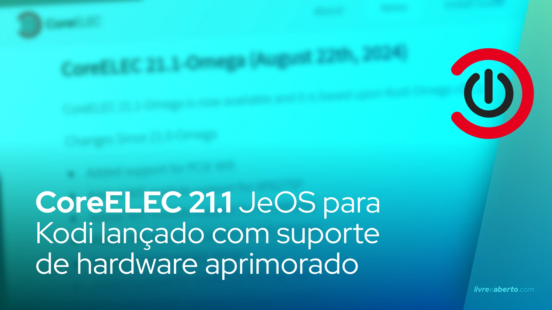 CoreELEC 21.1 JeOS para Kodi lançado com suporte de hardware aprimorado ...