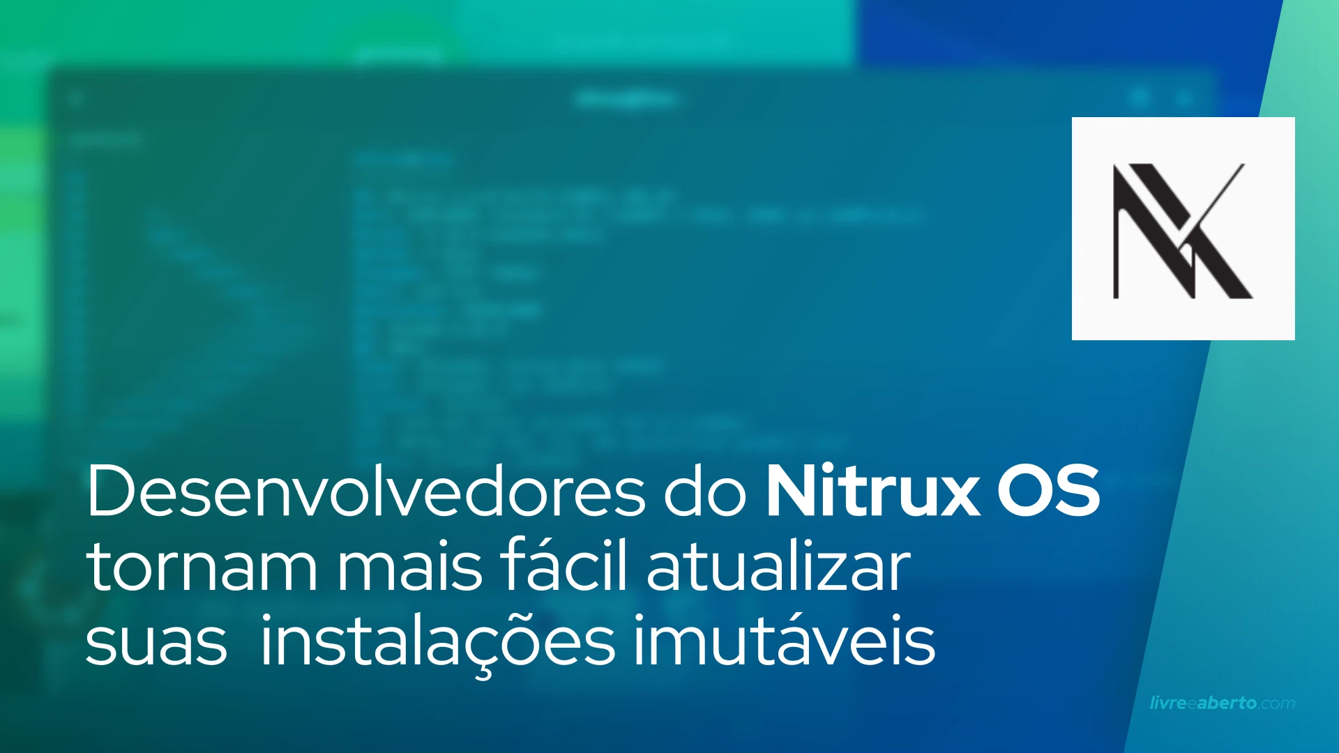 Desenvolvedores do Nitrux OS tornam mais fácil atualizar suas ...