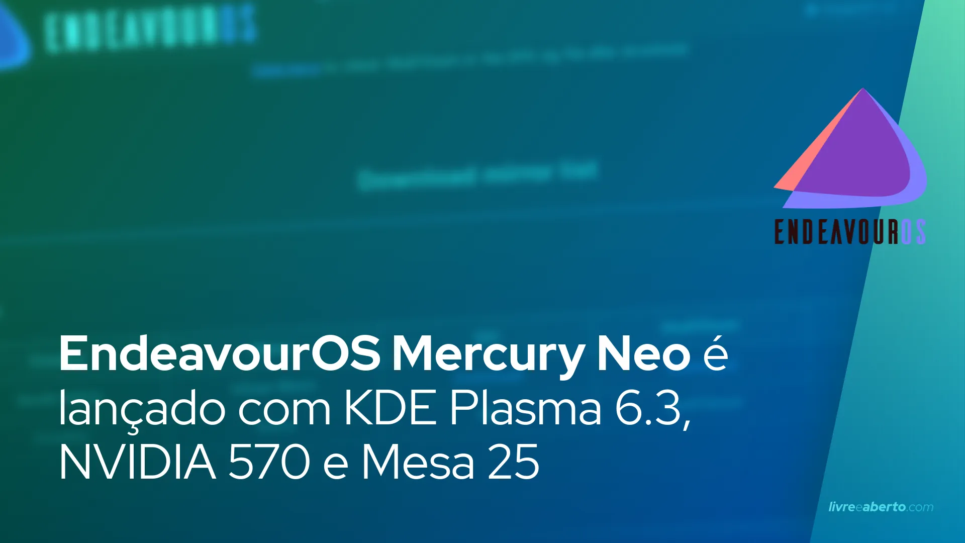 EndeavourOS Mercury Neo é lançado com KDE Plasma 6.3, NVIDIA 570 e Mesa 25