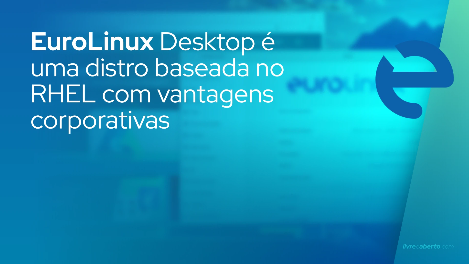 EuroLinux Desktop é uma distro baseada no RHEL com vantagens corporativas