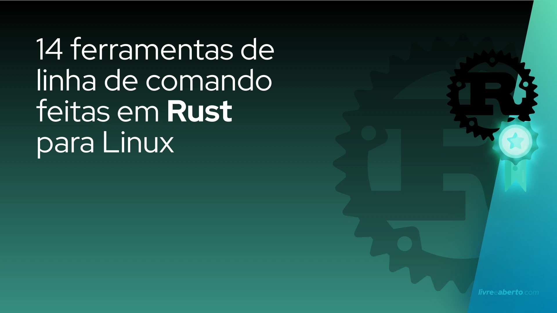 14 ferramentas de linha de comando feitas em Rust para Linux