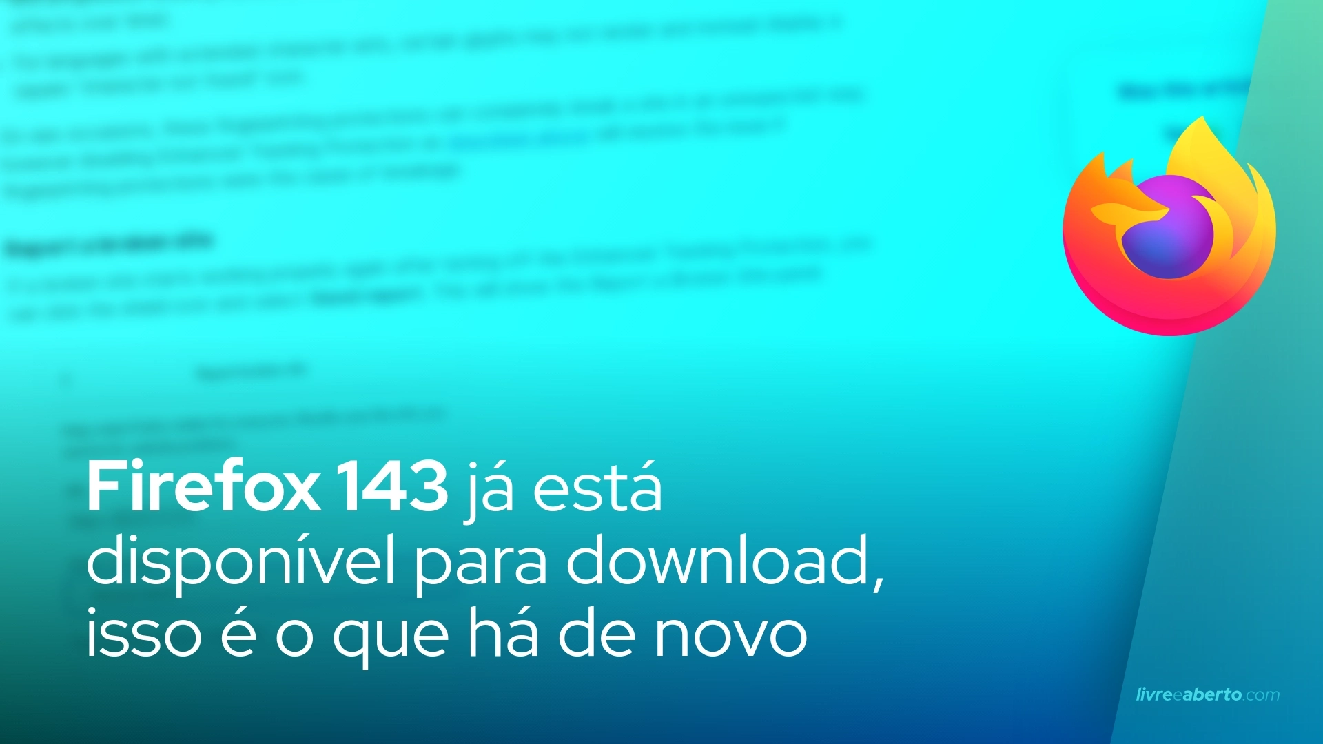 Firefox 143 já está disponível para download, isso é o que há de novo