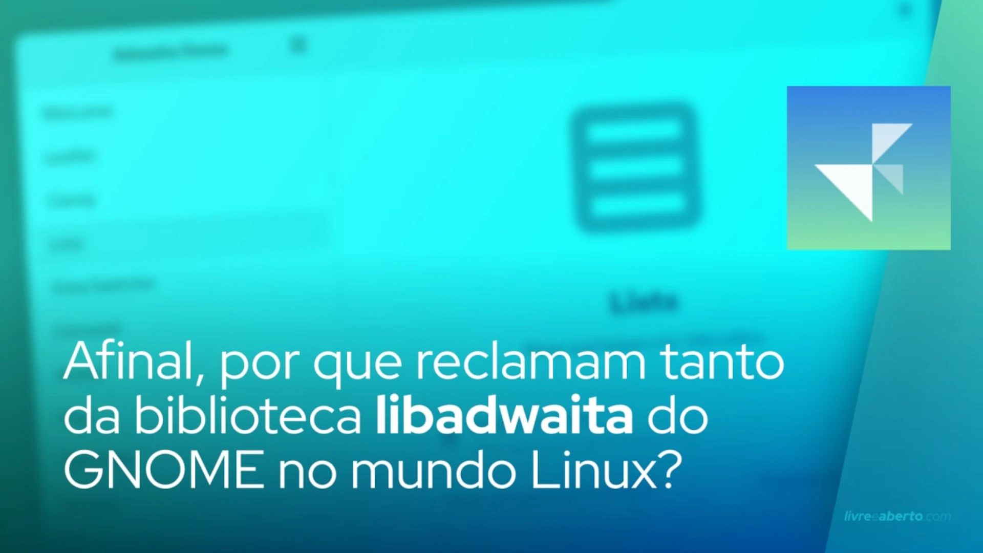 Afinal, por que reclamam tanto da biblioteca libadwaita do GNOME no mundo Linux?