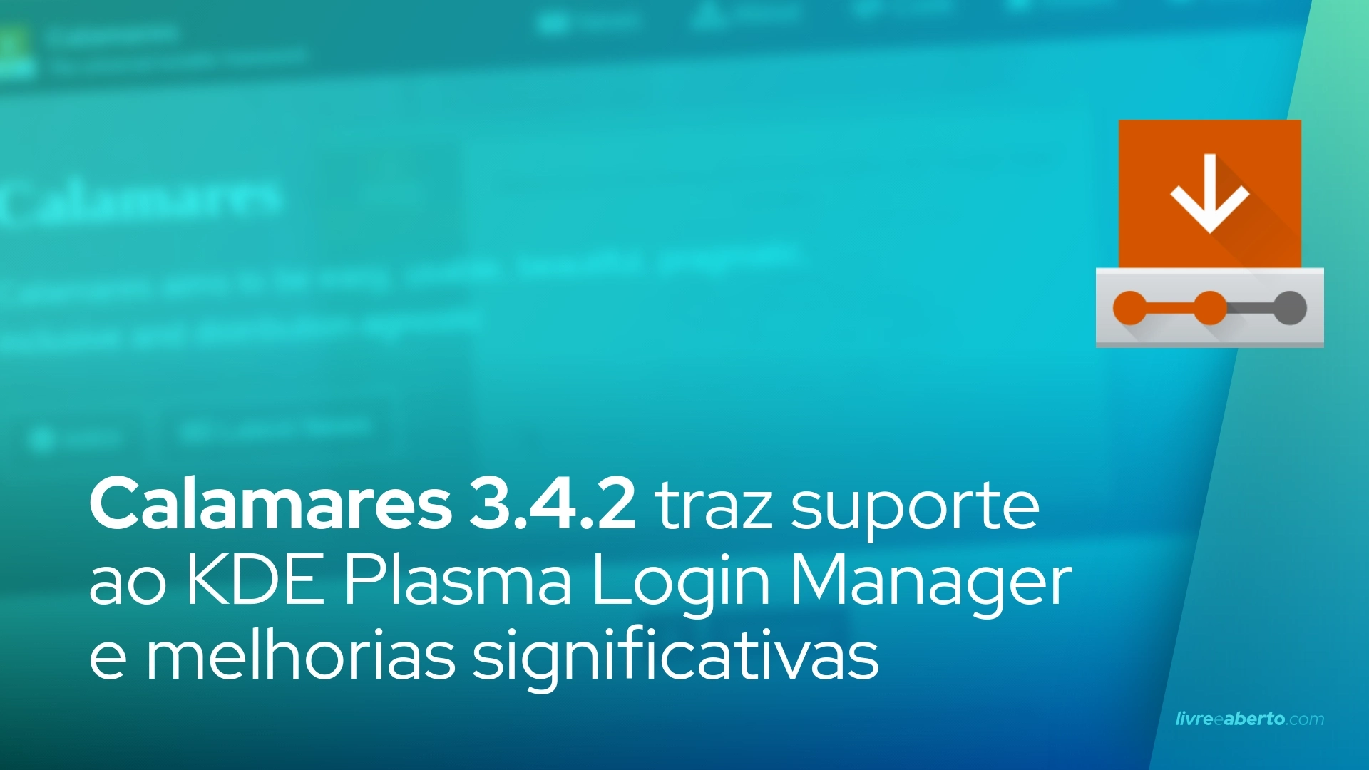 Calamares 3.4.2 traz suporte ao KDE Plasma Login Manager e melhorias ...