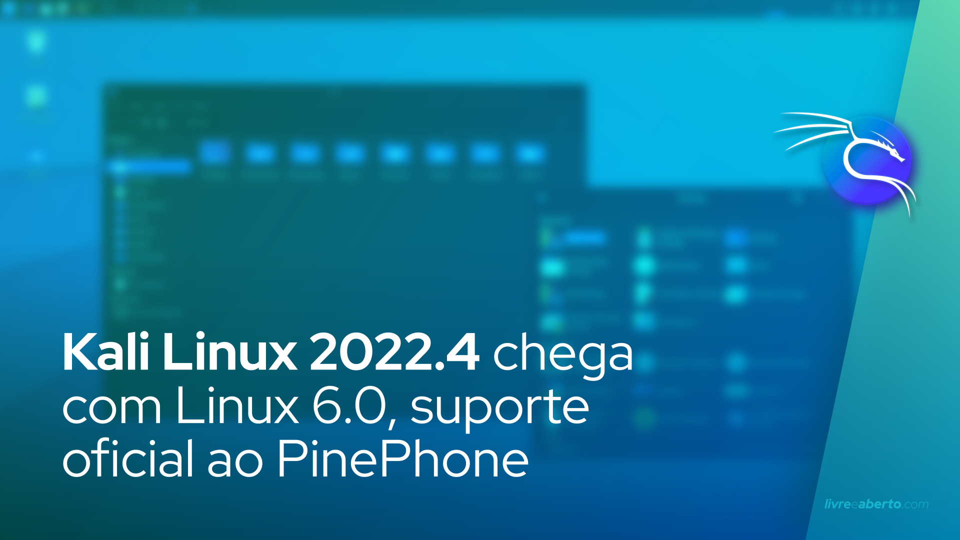 Kali Linux 2022.4 chega com Linux 6.0, suporte oficial ao PinePhone