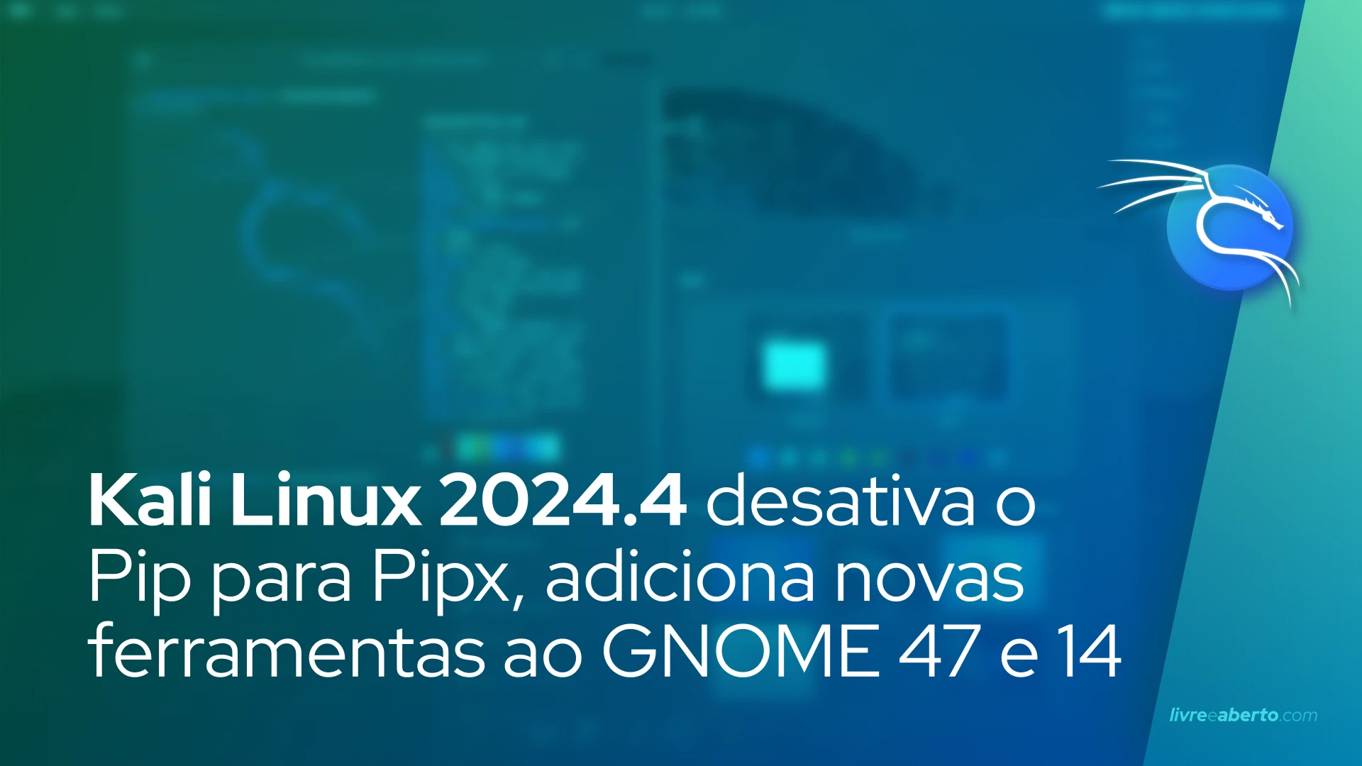 Kali Linux 2024.4 desativa o Pip para Pipx, adiciona novas ferramentas ao GNOME 47 e 14