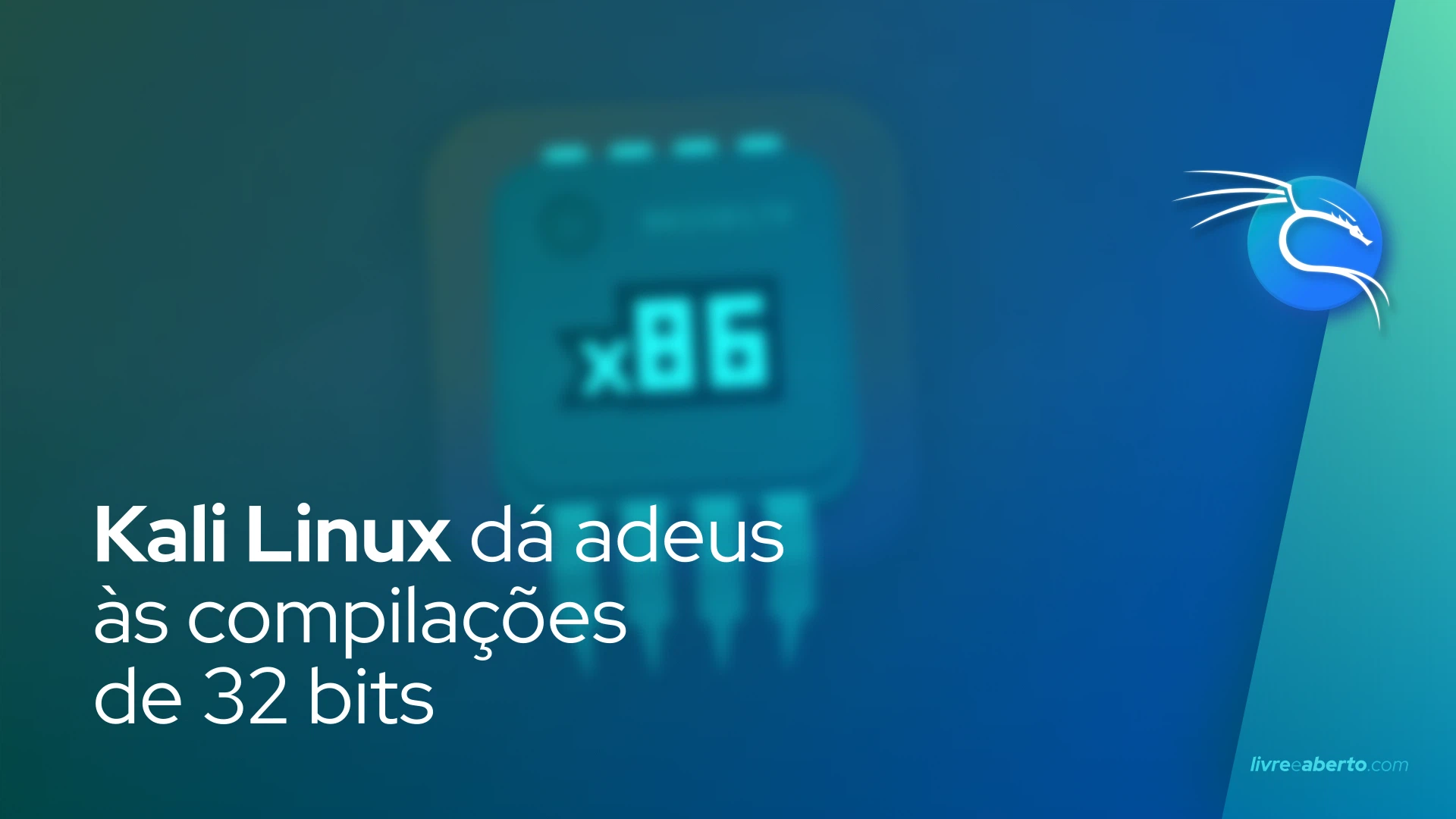 Kali Linux dá adeus às compilações de 32 bits