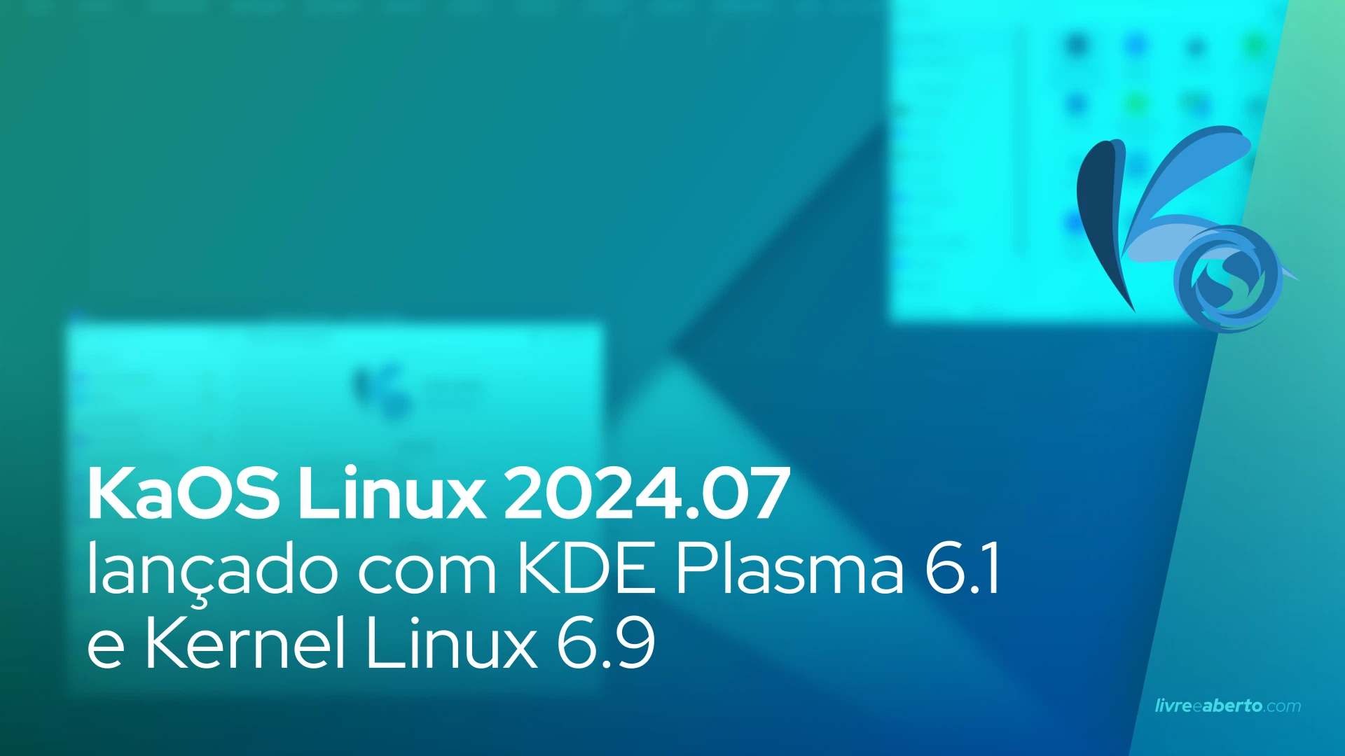 KaOS Linux 2024.07 lançado com KDE Plasma 6.1 e Kernel Linux 6.9