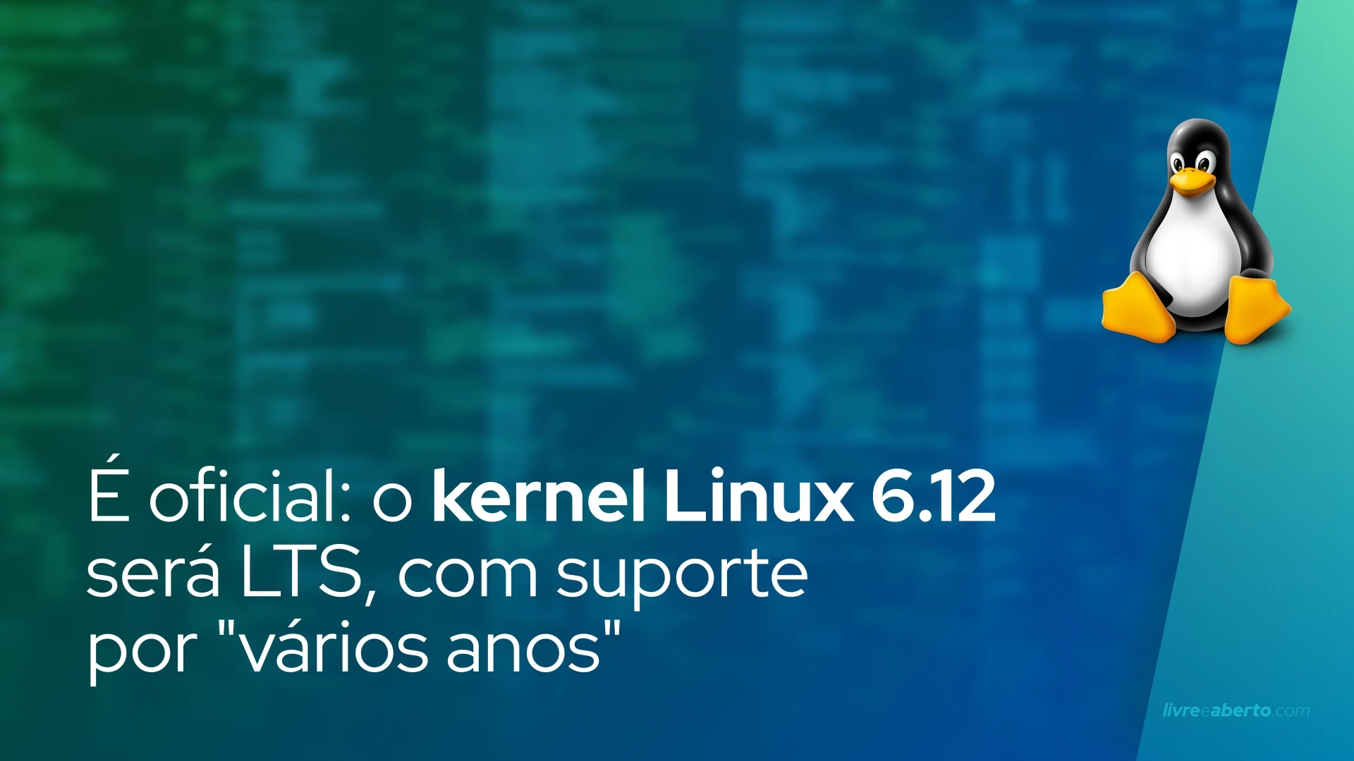 É oficial: o kernel Linux 6.12 será LTS, com suporte por "vários anos"