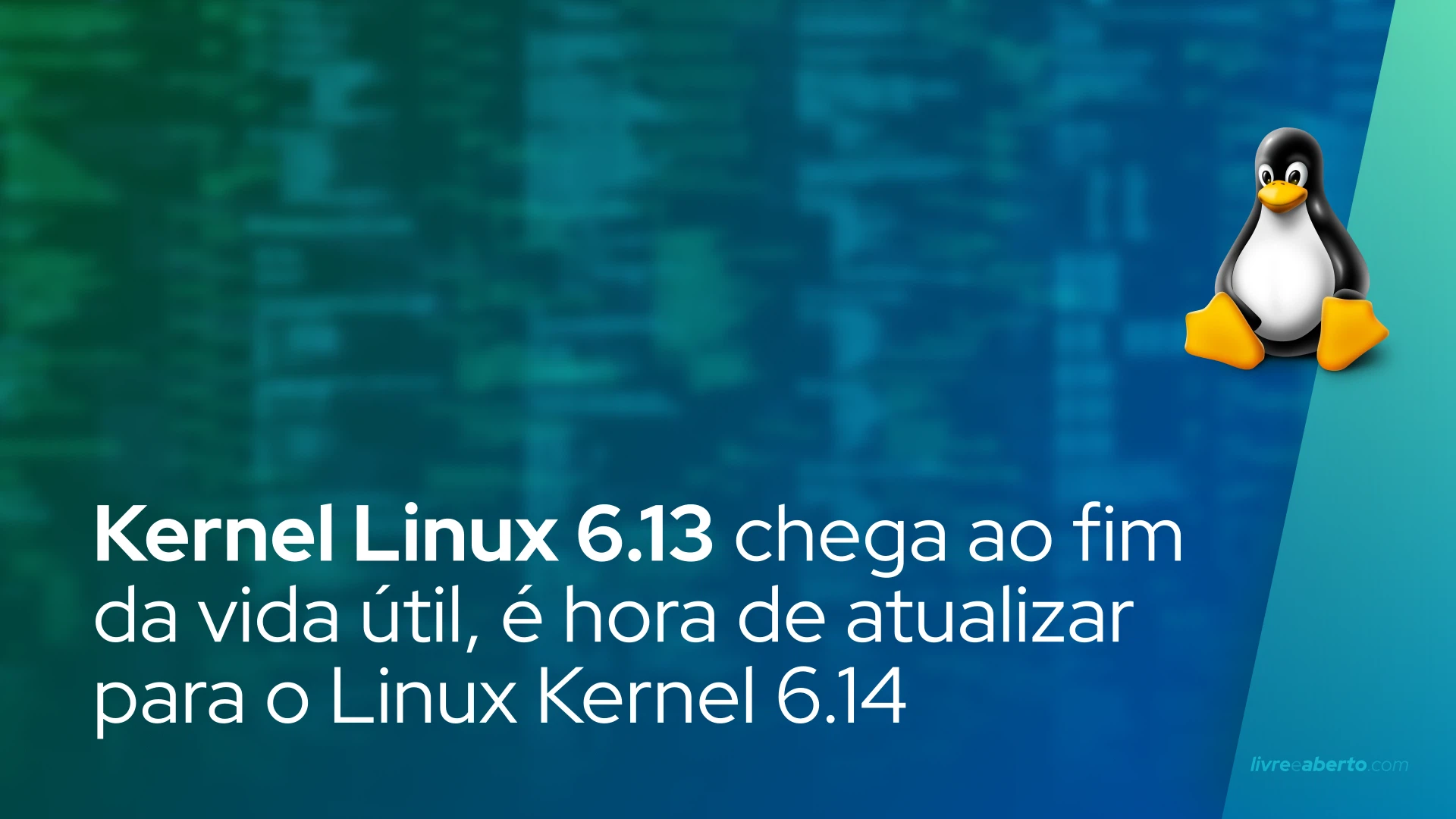 Linux Kernel 6.13 chega ao fim da vida útil, é hora de atualizar para o ...