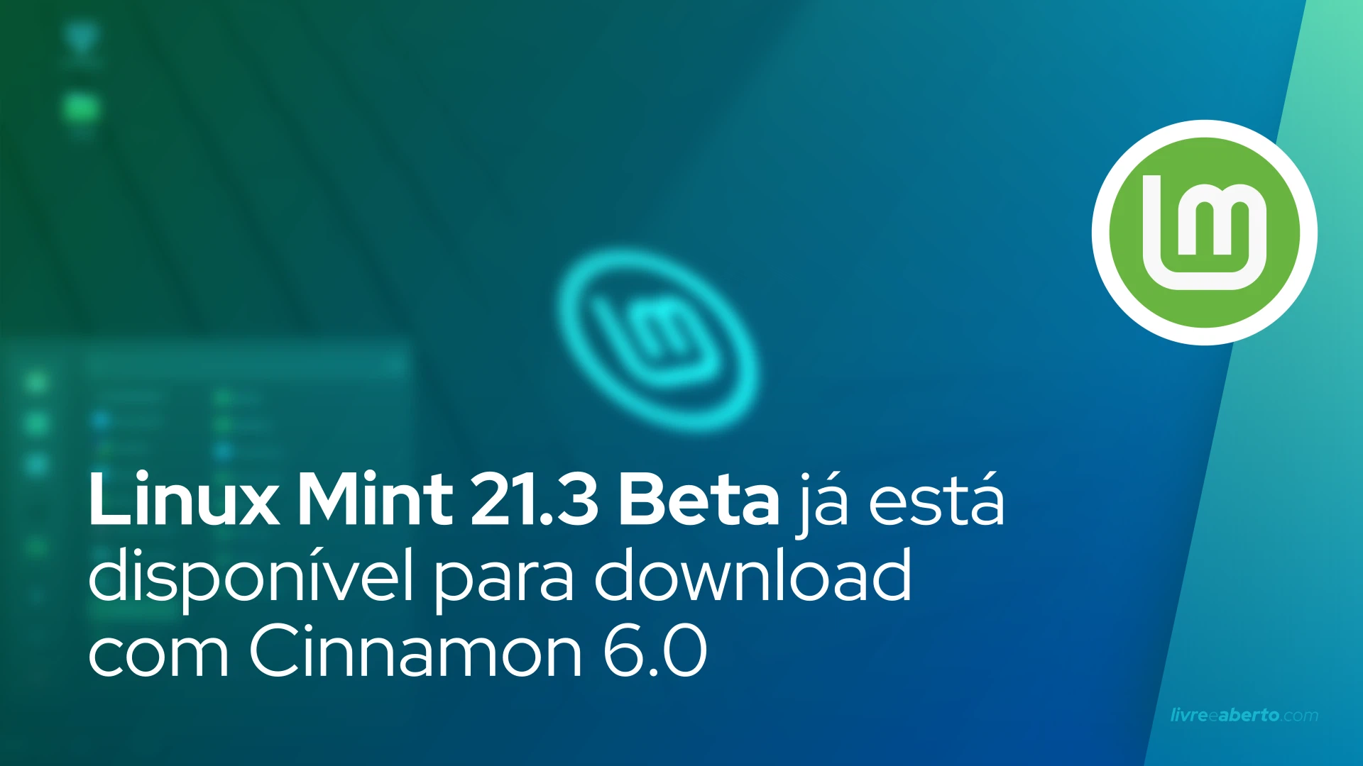 Linux Mint 21.3 Beta já está disponível para download com Cinnamon 6.0