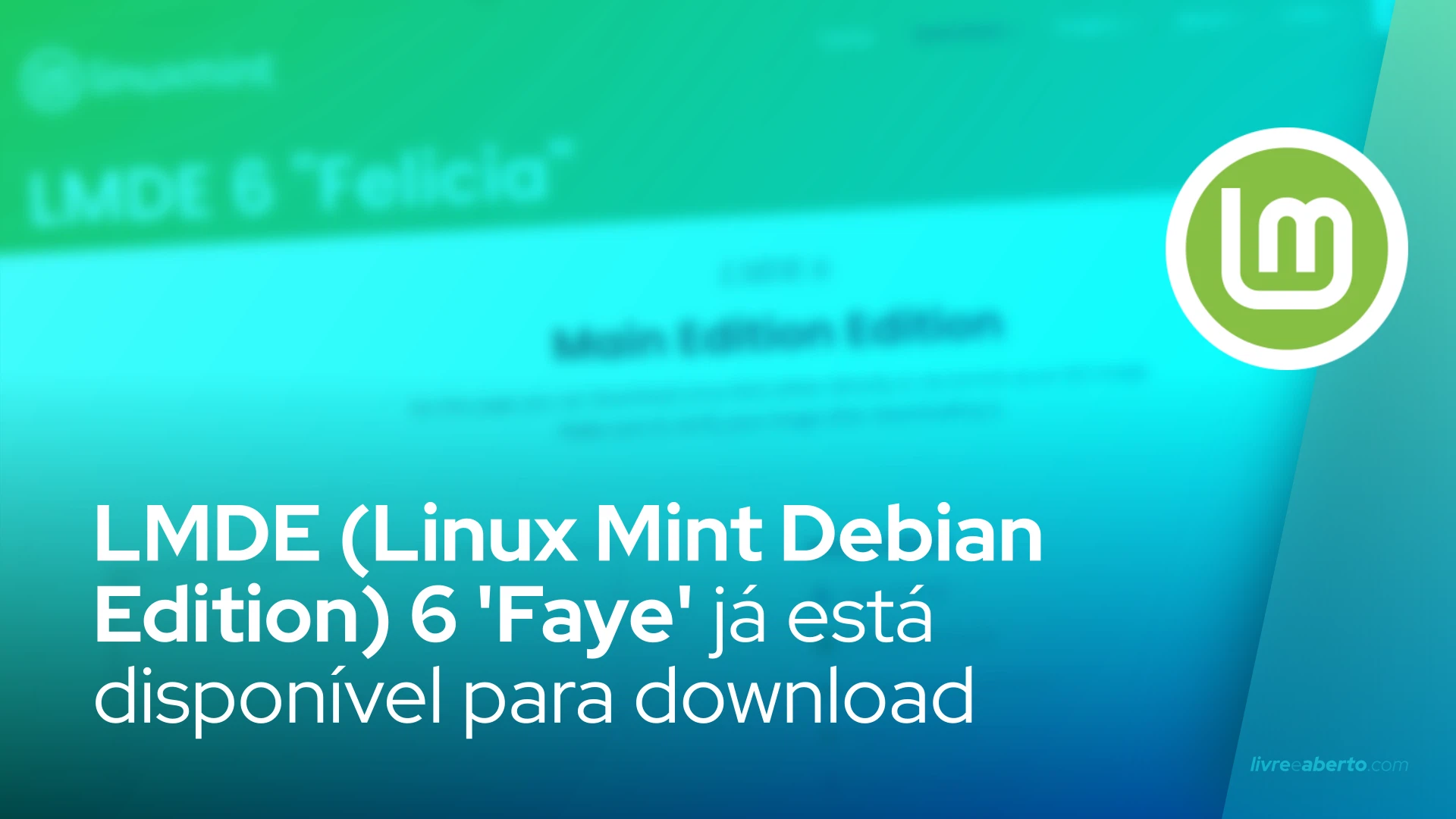 LMDE (Linux Mint Debian Edition) 6 'Faye' já está disponível para download