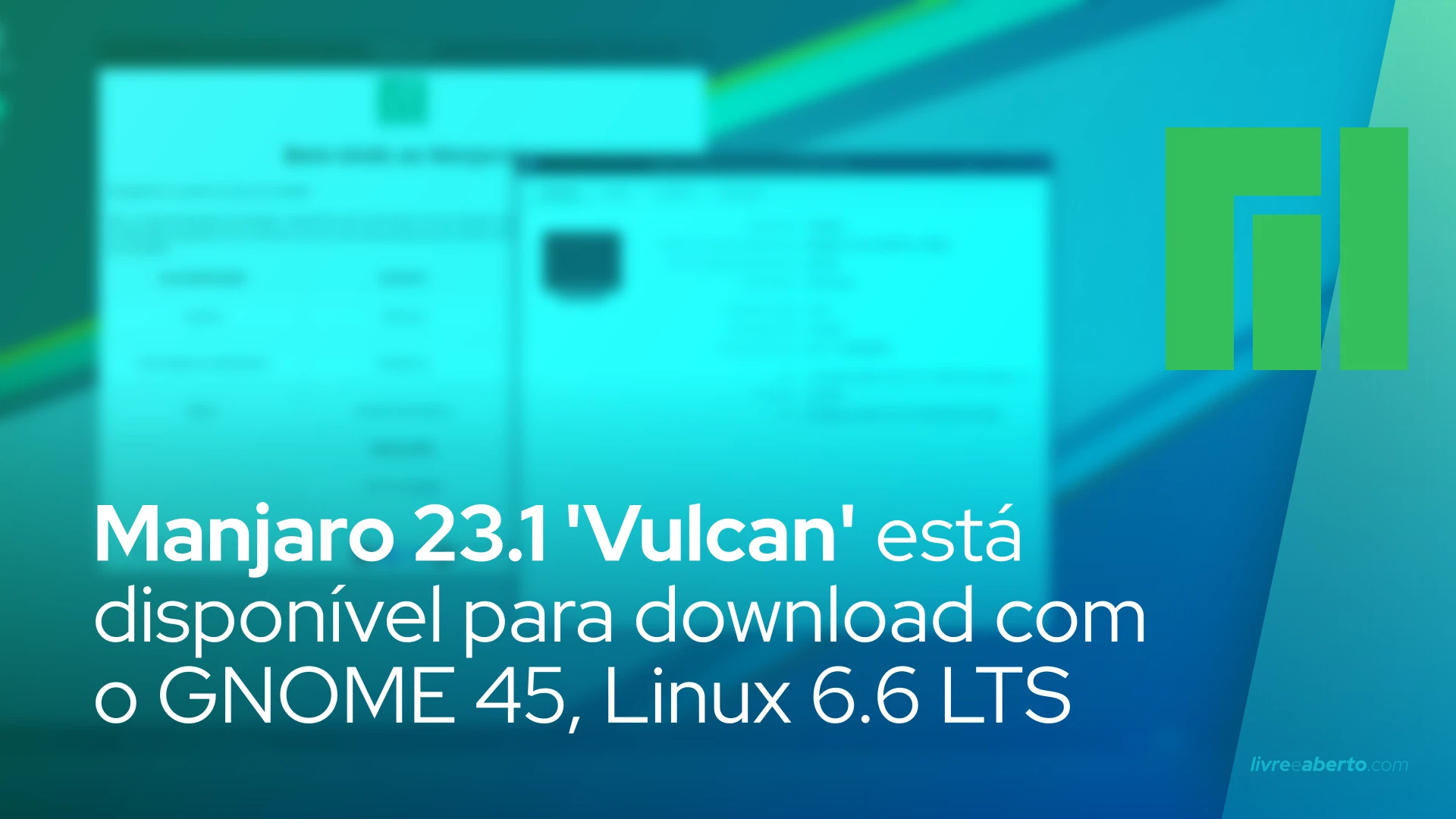 Manjaro 23.1 'Vulcan' está disponível para download com o GNOME 45 ...