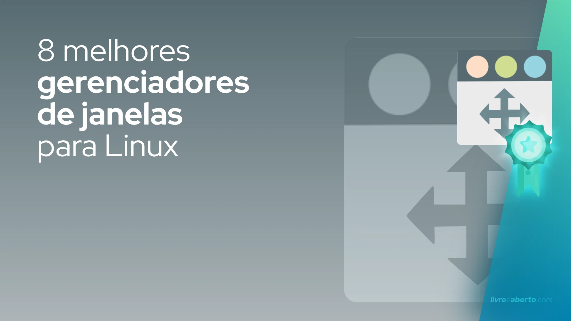 8 melhores gerenciadores de janelas para Linux • é Livre e Aberto!