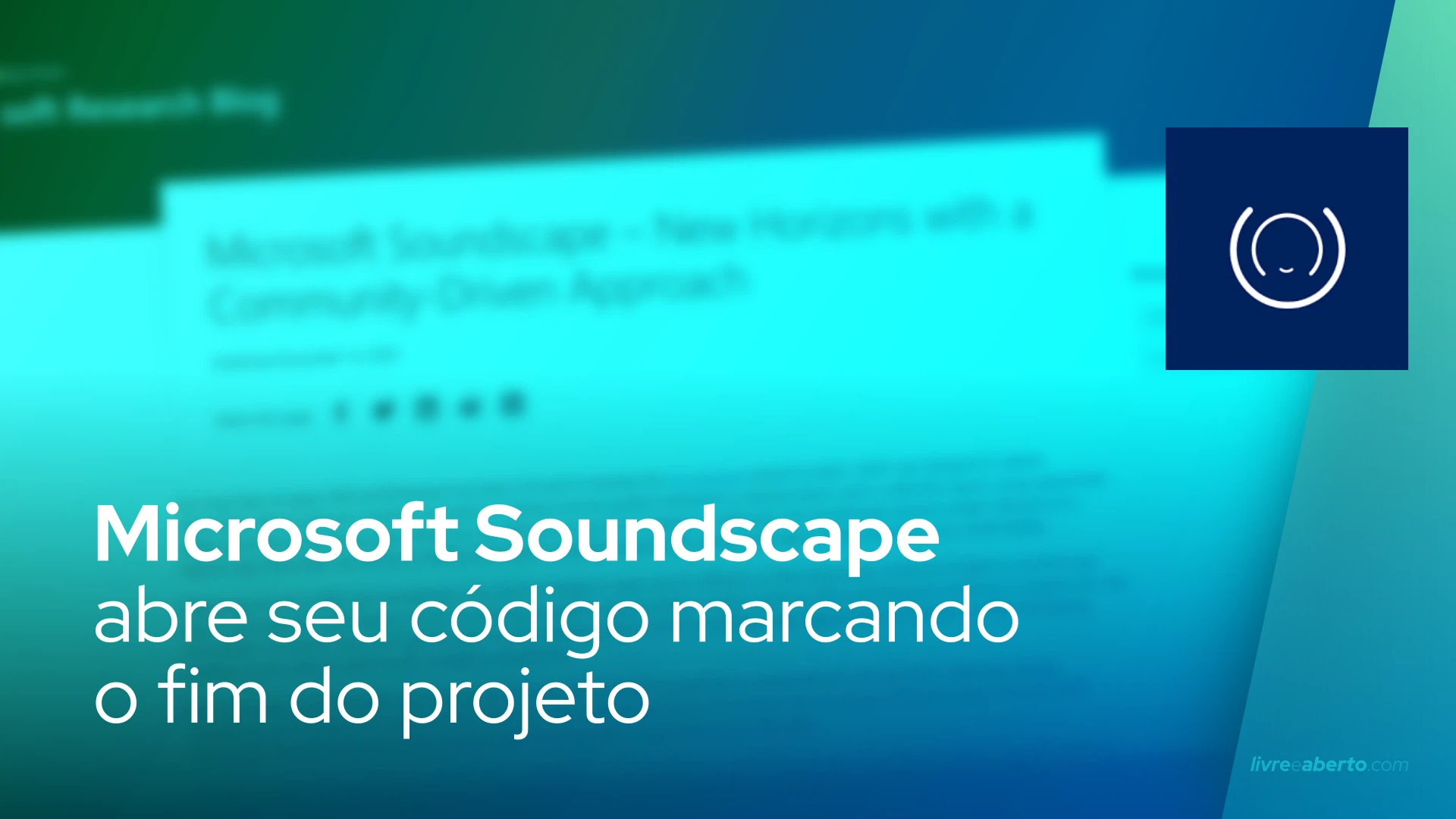 Microsoft Soundscape abre seu código marcando o fim do projeto