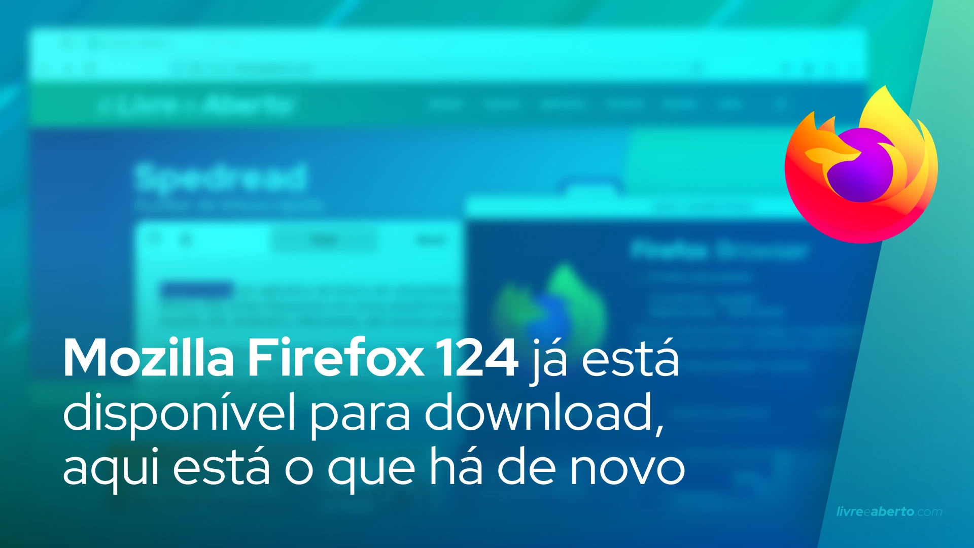 Mozilla Firefox 124 já está disponível para download, aqui está o que há de novo