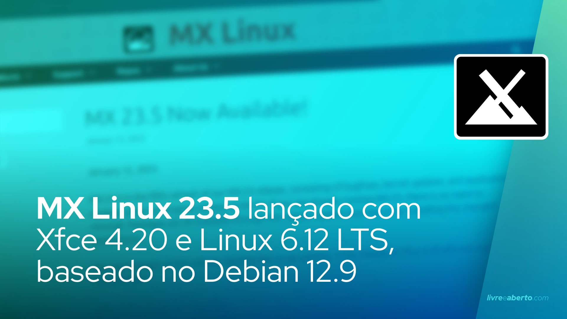 MX Linux 23.5 lançado com Xfce 4.20 e Linux 6.12 LTS, baseado no Debian ...