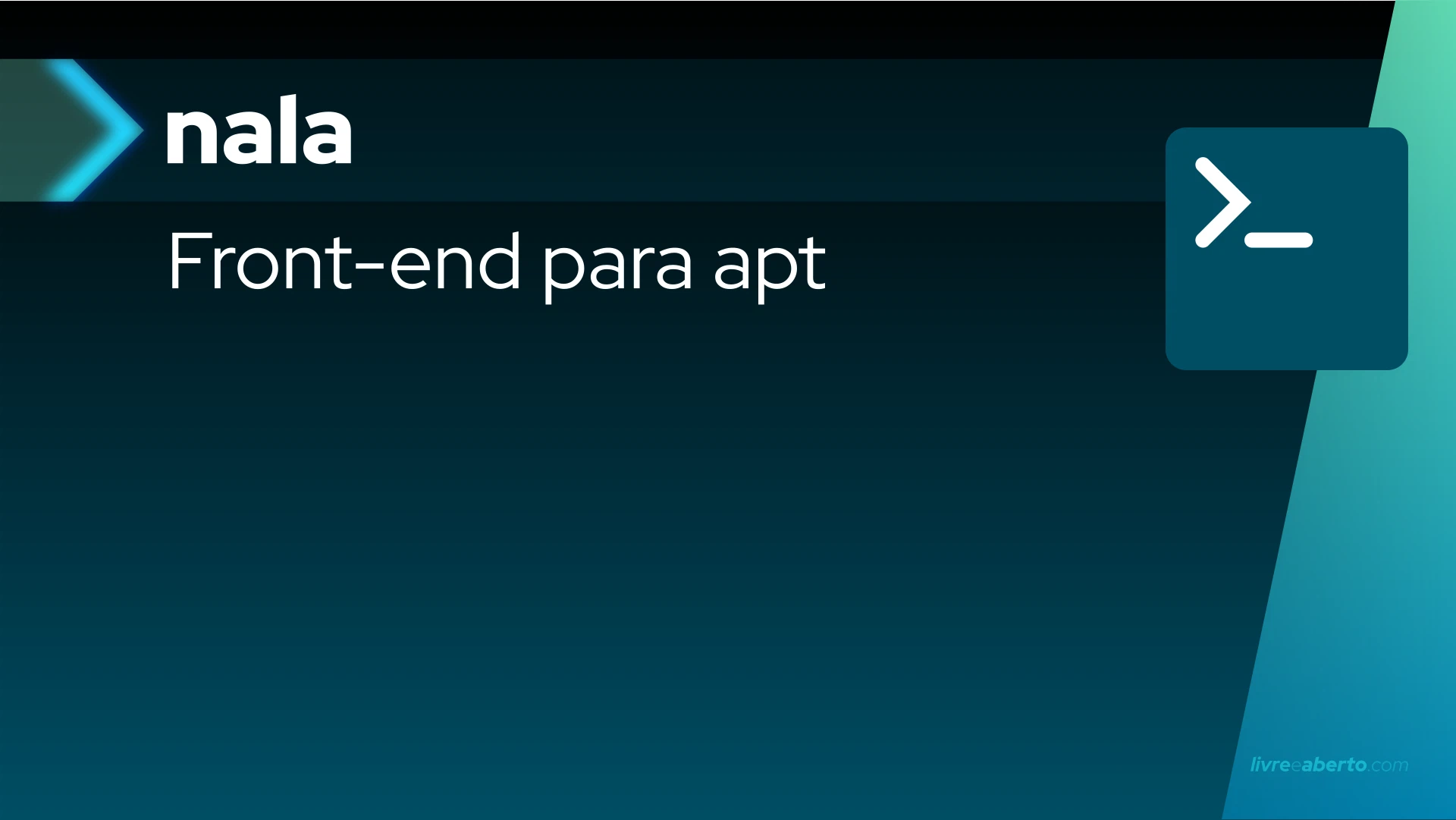 Nala é como apt no Ubuntu, mas melhor