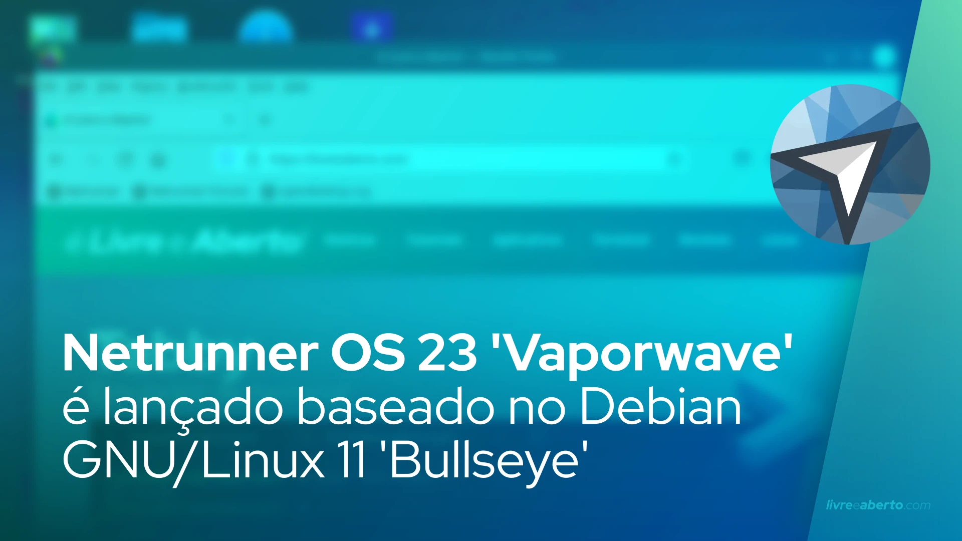 Netrunner OS 23 'Vaporwave' é lançado baseado no Debian GNU/Linux 11 ...