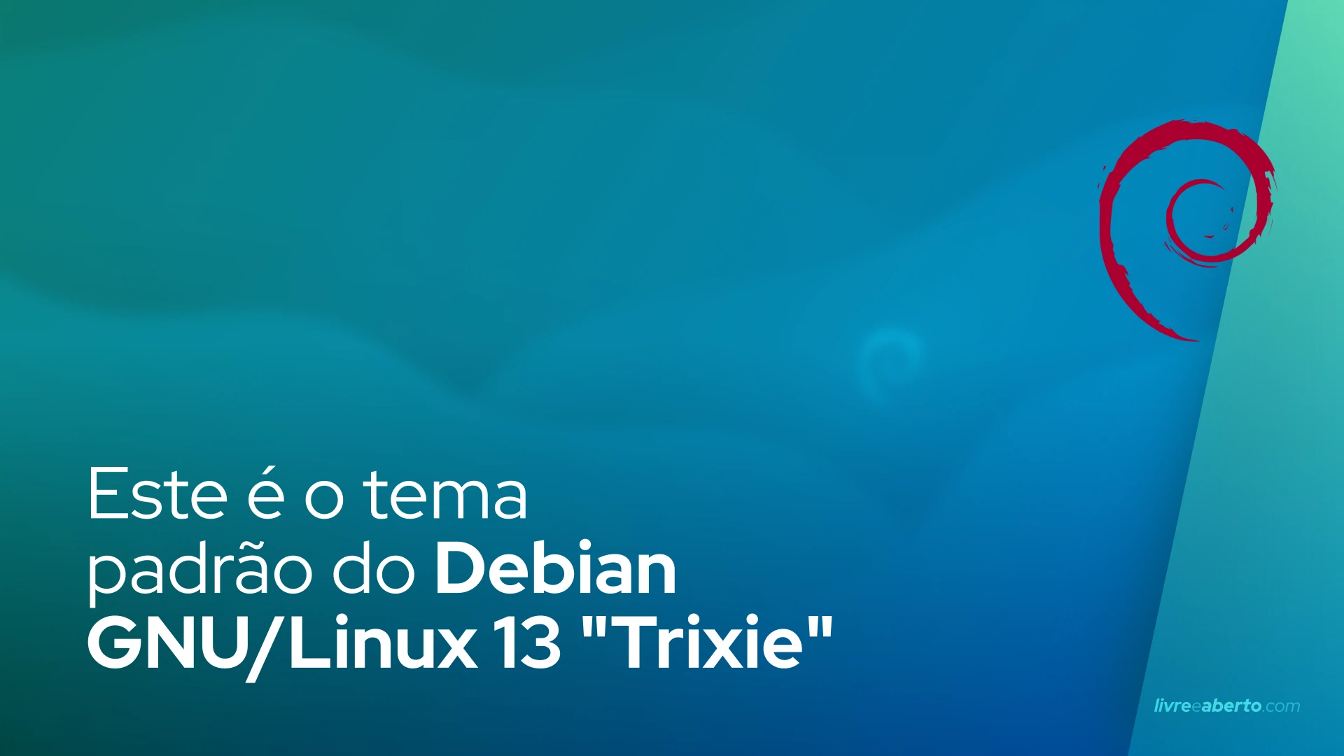 Este é o tema padrão do Debian GNU/Linux 13 "Trixie"