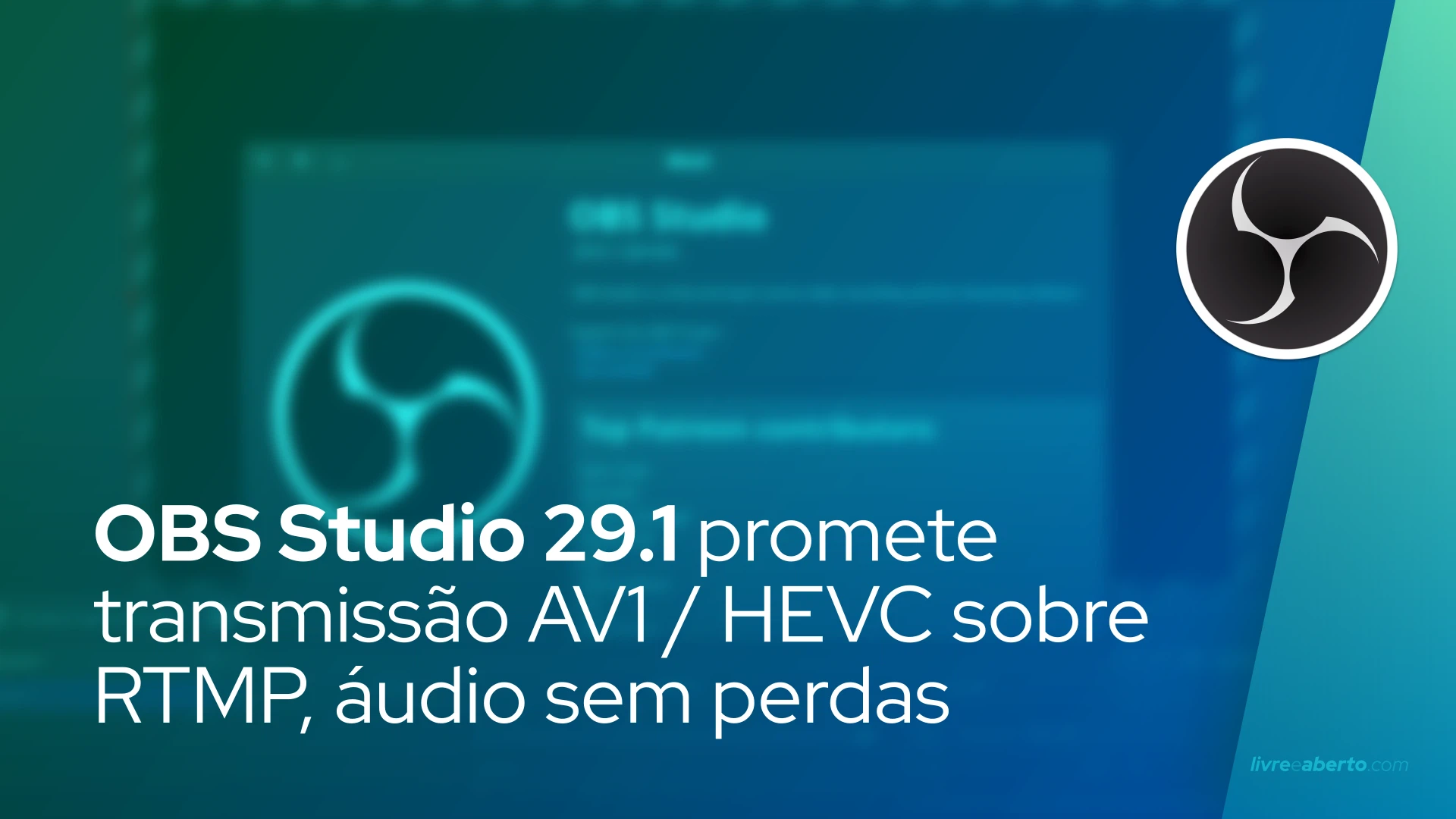 OBS Studio 29.1 promete transmissão AV1 / HEVC sobre RTMP, gravação de ... OBS Studio 29.1 promete transmissão AV1 / HEVC sobre RTMP, gravação de ...
