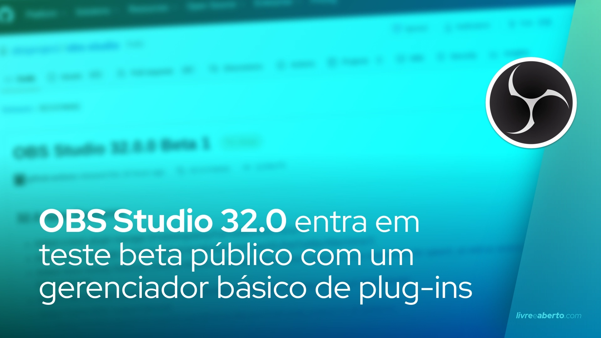 OBS Studio 32.1 promete novo suporte a mixer de áudio e simulcast ...