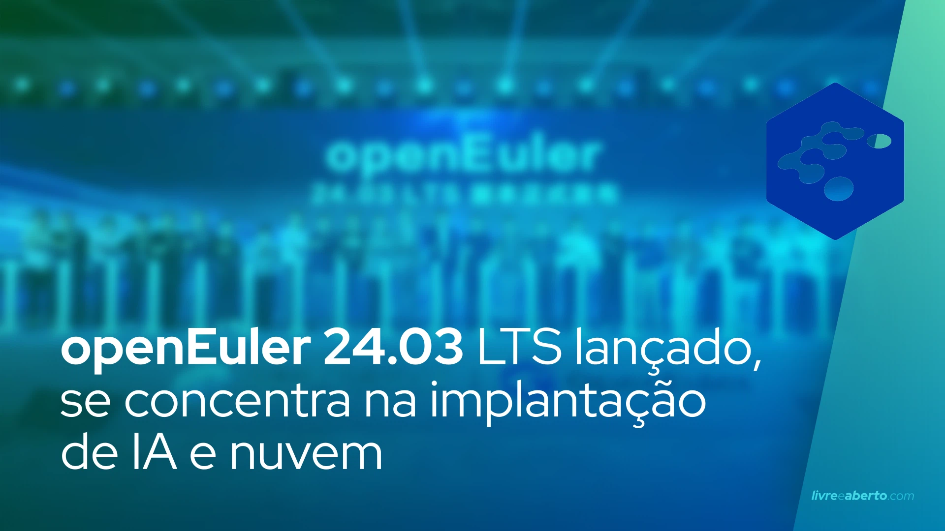 openEuler 24.03 LTS lançado, se concentra na implantação de IA e nuvem