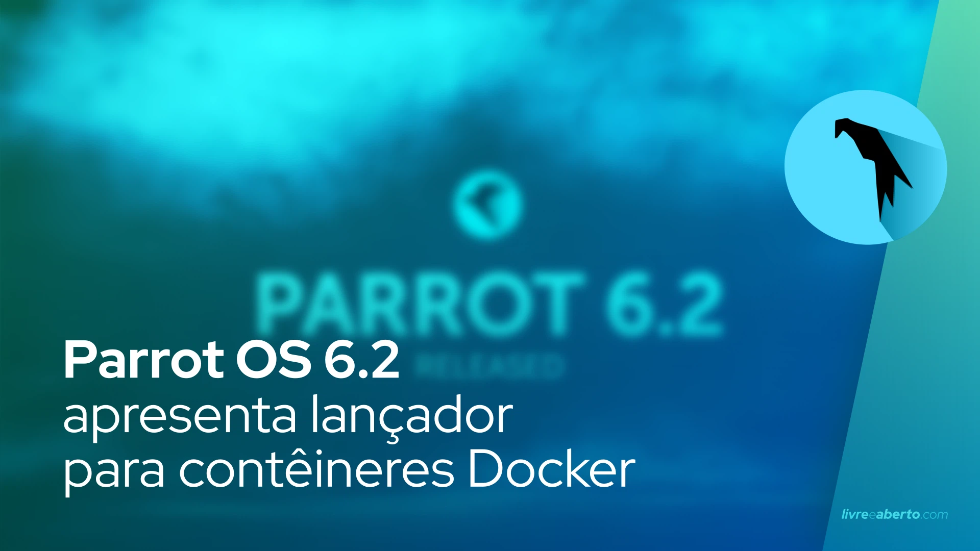 Parrot OS 6.2 apresenta lançador para contêineres Docker