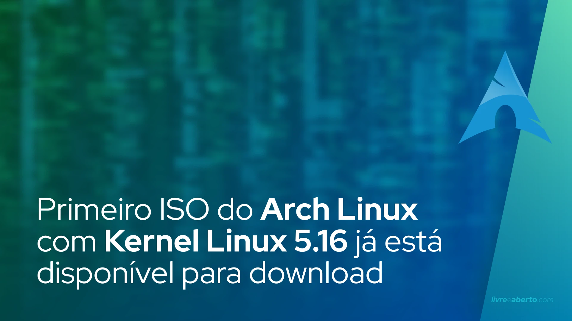 Primeiro ISO do Arch Linux alimentado pelo Kernel Linux 5.16 já está ...
