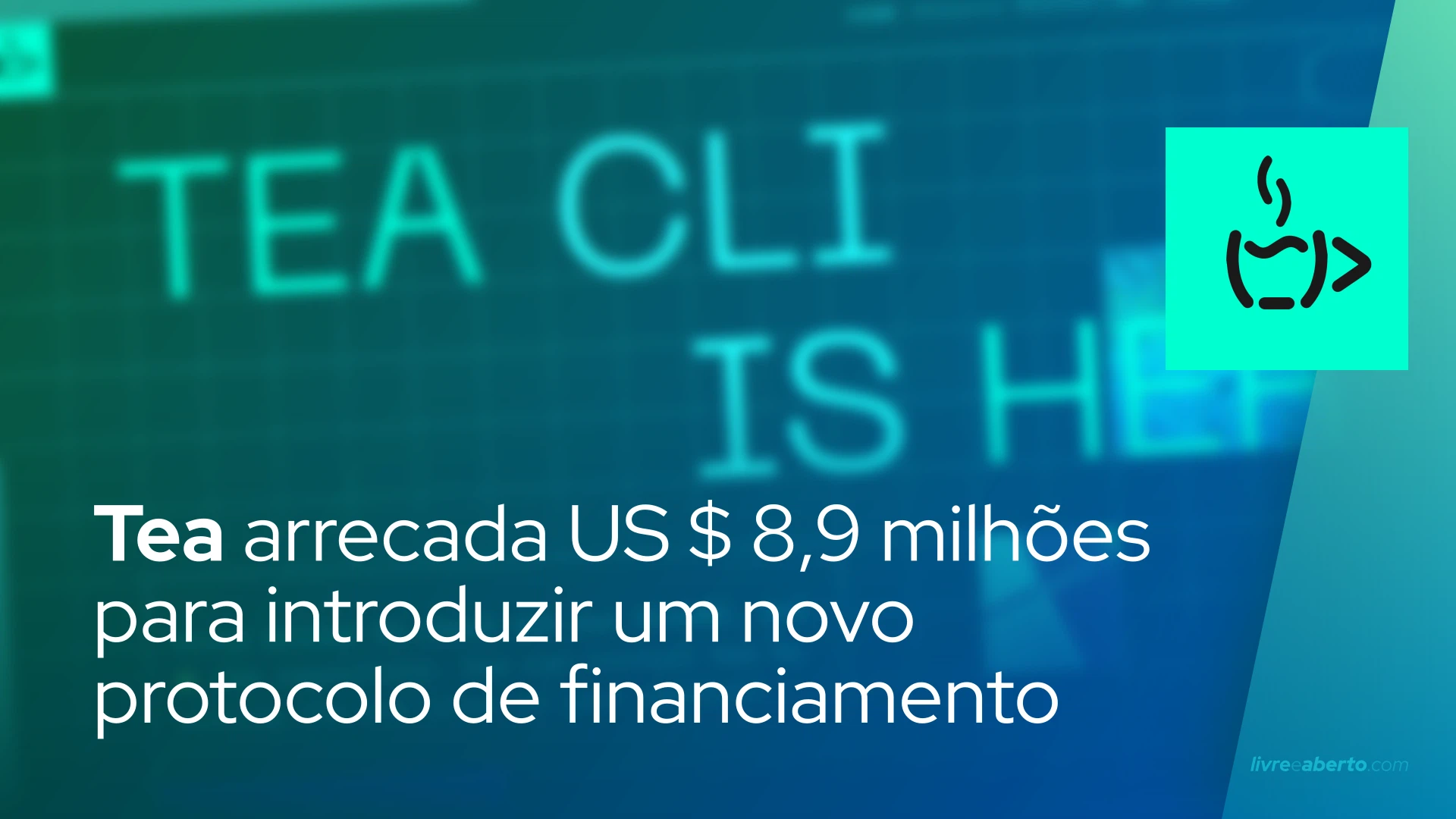 Tea arrecada US $ 8,9 milhões para introduzir um novo protocolo que ...