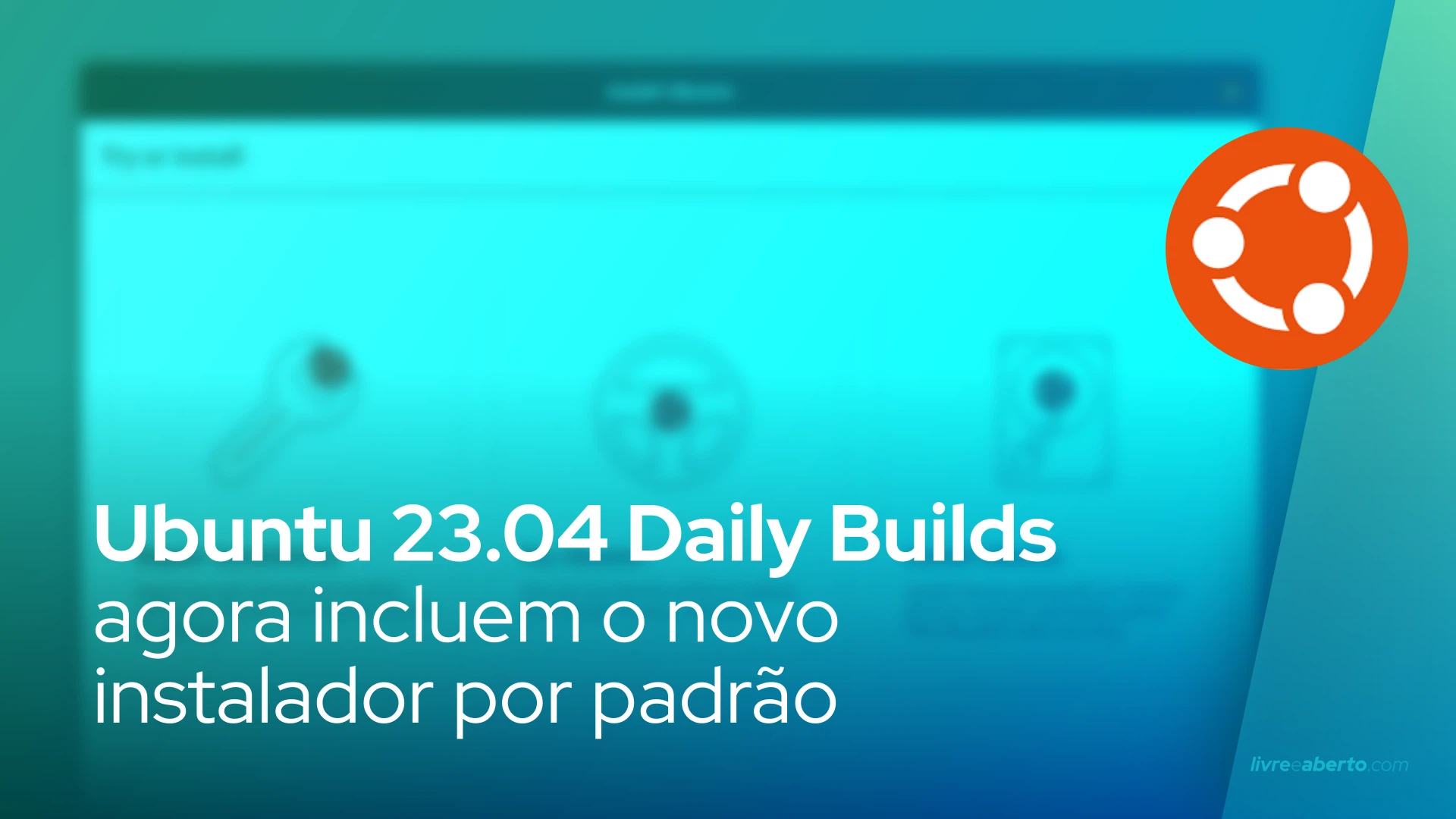 Ubuntu 23.04 Daily Builds agora incluem o novo instalador por padrão
