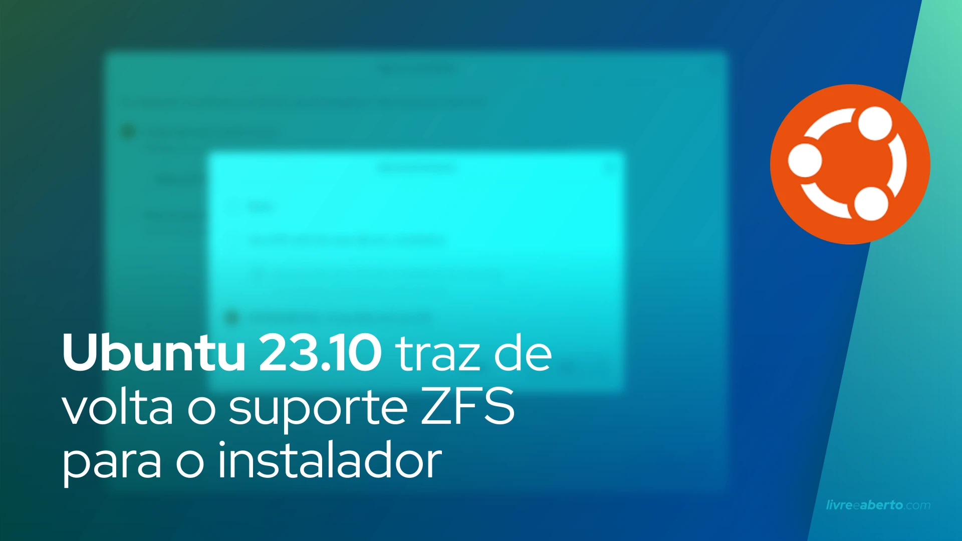 Ubuntu 23.10 traz de volta o suporte ZFS para o instalador