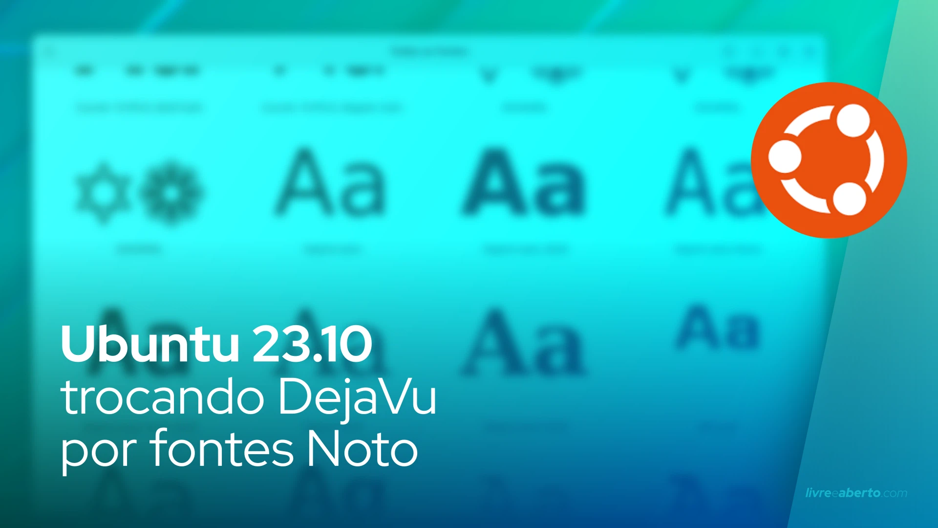 Ubuntu 23.10 trocando DejaVu por fontes Noto