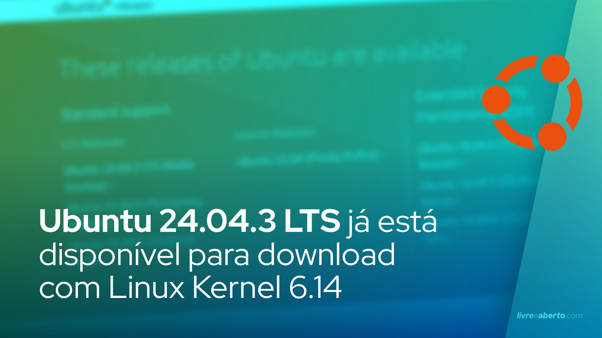 Ubuntu 24.04.3 LTS já está disponível para download com Linux Kernel 6.14