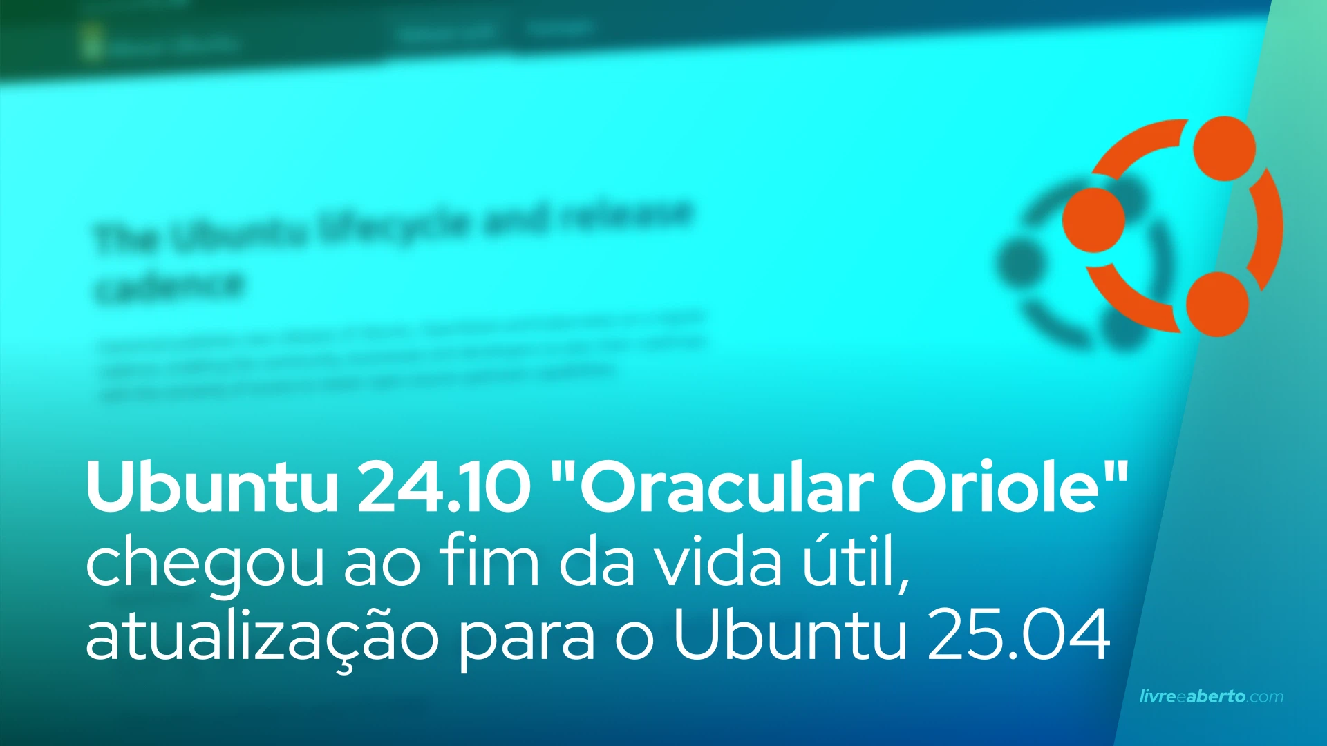 Ubuntu 24.10 "Oracular Oriole" chegou ao fim da vida útil, atualização ...