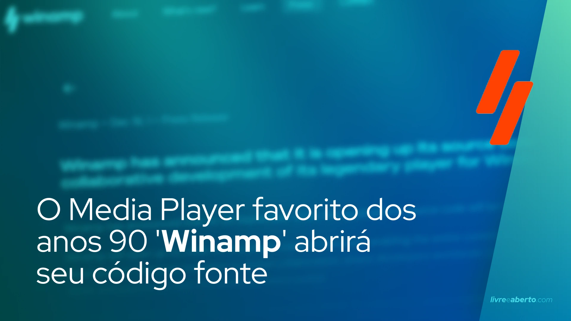 O Media Player favorito dos anos 90 'Winamp' abrirá seu código fonte