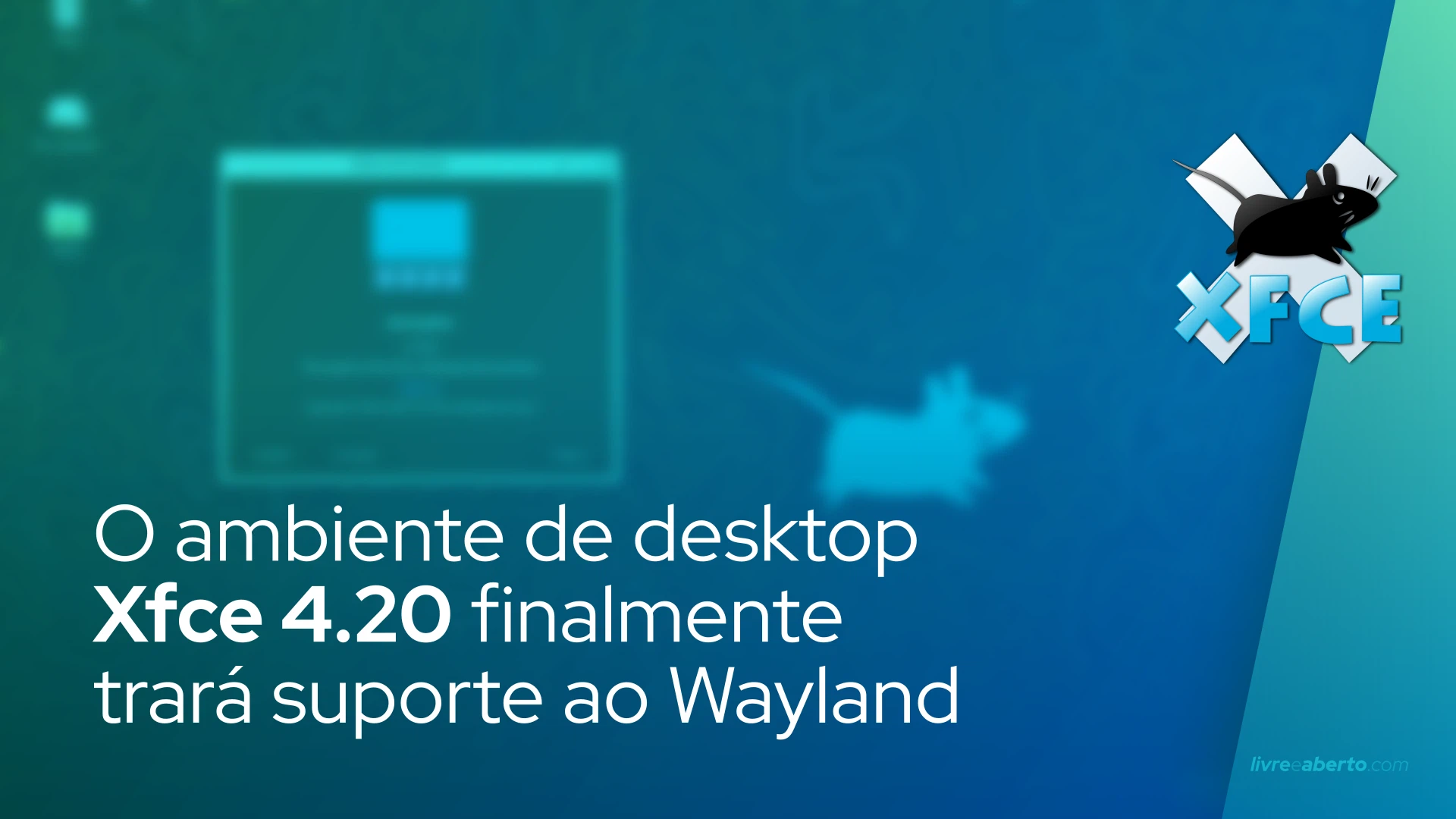 O ambiente de desktop Xfce 4.20 finalmente trará suporte ao Wayland